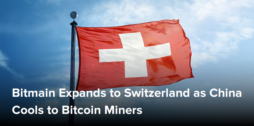 China’s Bitmain Expands to Switzerland as China Cools to Bitcoin Miners ...